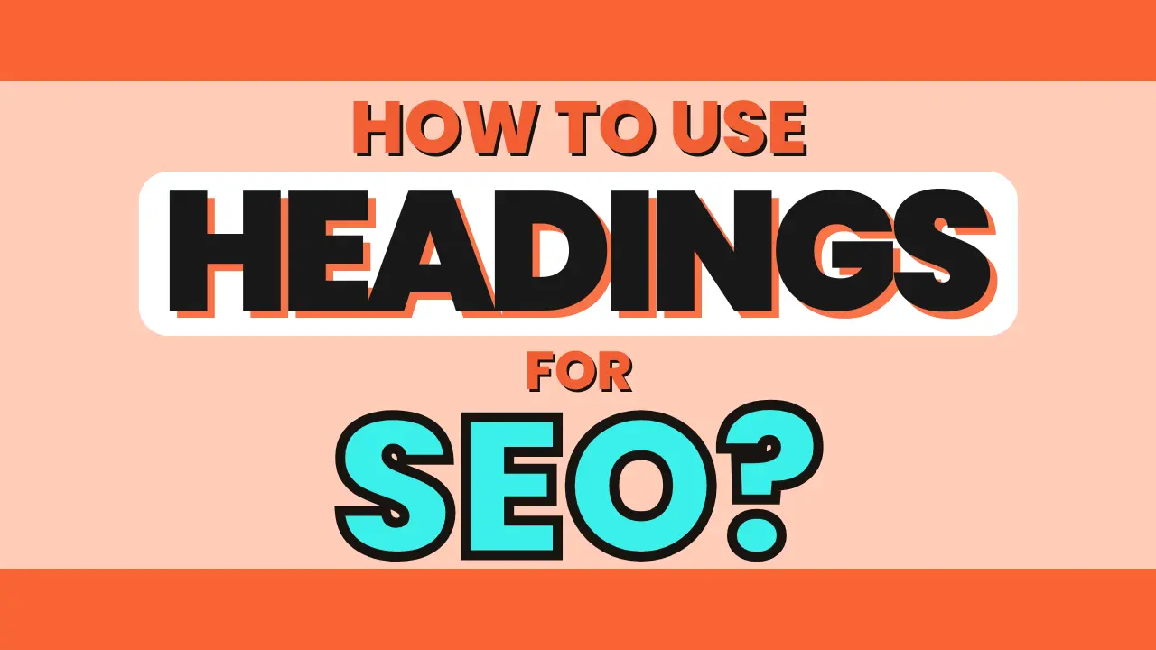 How to Use Headings for SEO: Boost Your Content’s Visibility and Structure
